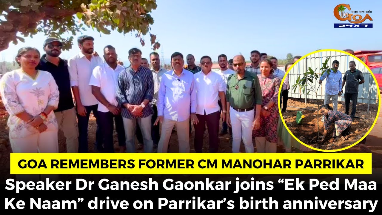 Speaker Dr Ganesh Gaonkar joins “Ek Ped Maa Ke Naam” drive on Parrikar ...
