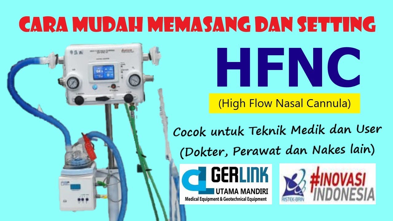 CARA PEMASANGAN DAN SETTING HFNC (HIGH FLOW NASAL CANNULA) PT GERLINK ...