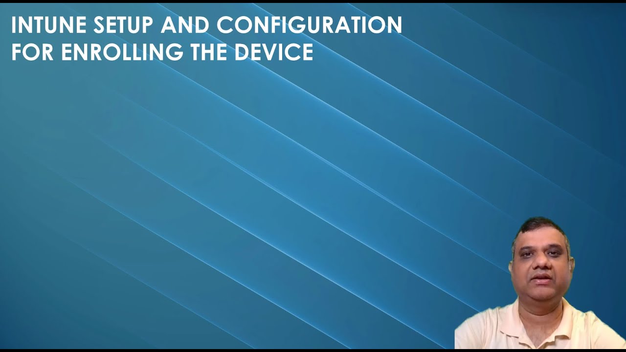 Intune Training - Intune setup and configuration for enrolling the ...