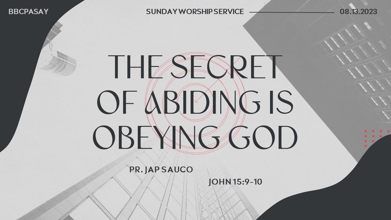 08.13.23 | The Secret of Abiding is Obeying God — Pr. Jap Sauco - YouTube