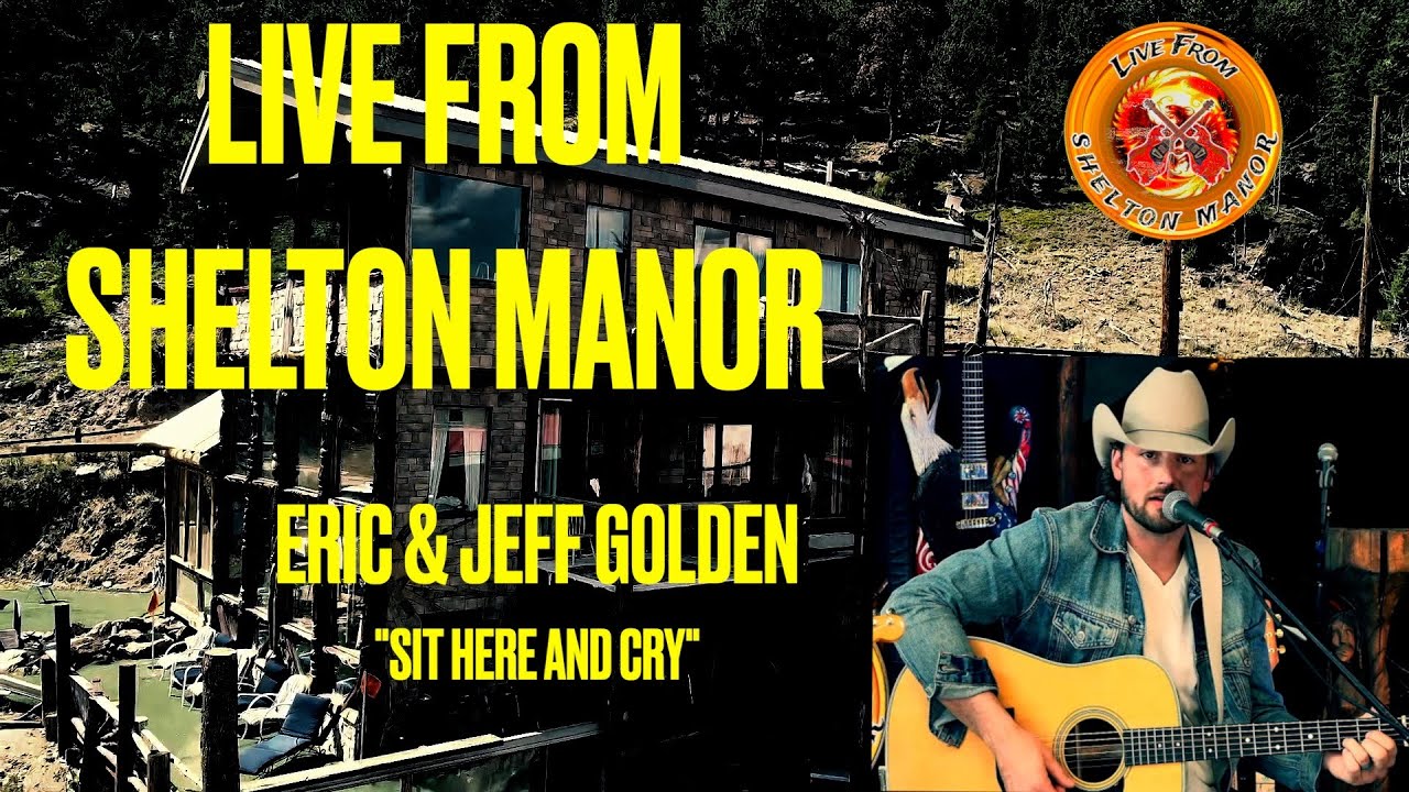 Eric Golden And Jeff Golden - Sit Here And Cry - LIVE FROM SHELTON ...