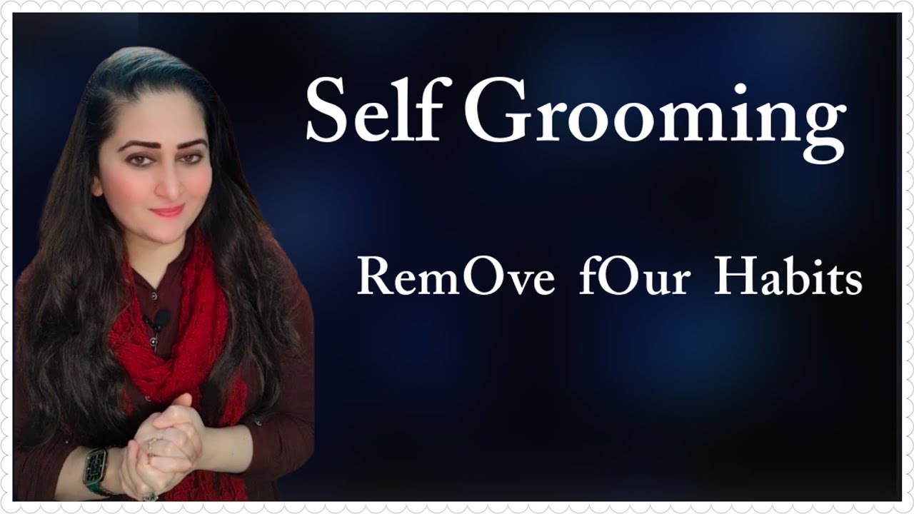 Self Grooming Tips || How To Grow Your Personality . - YouTube