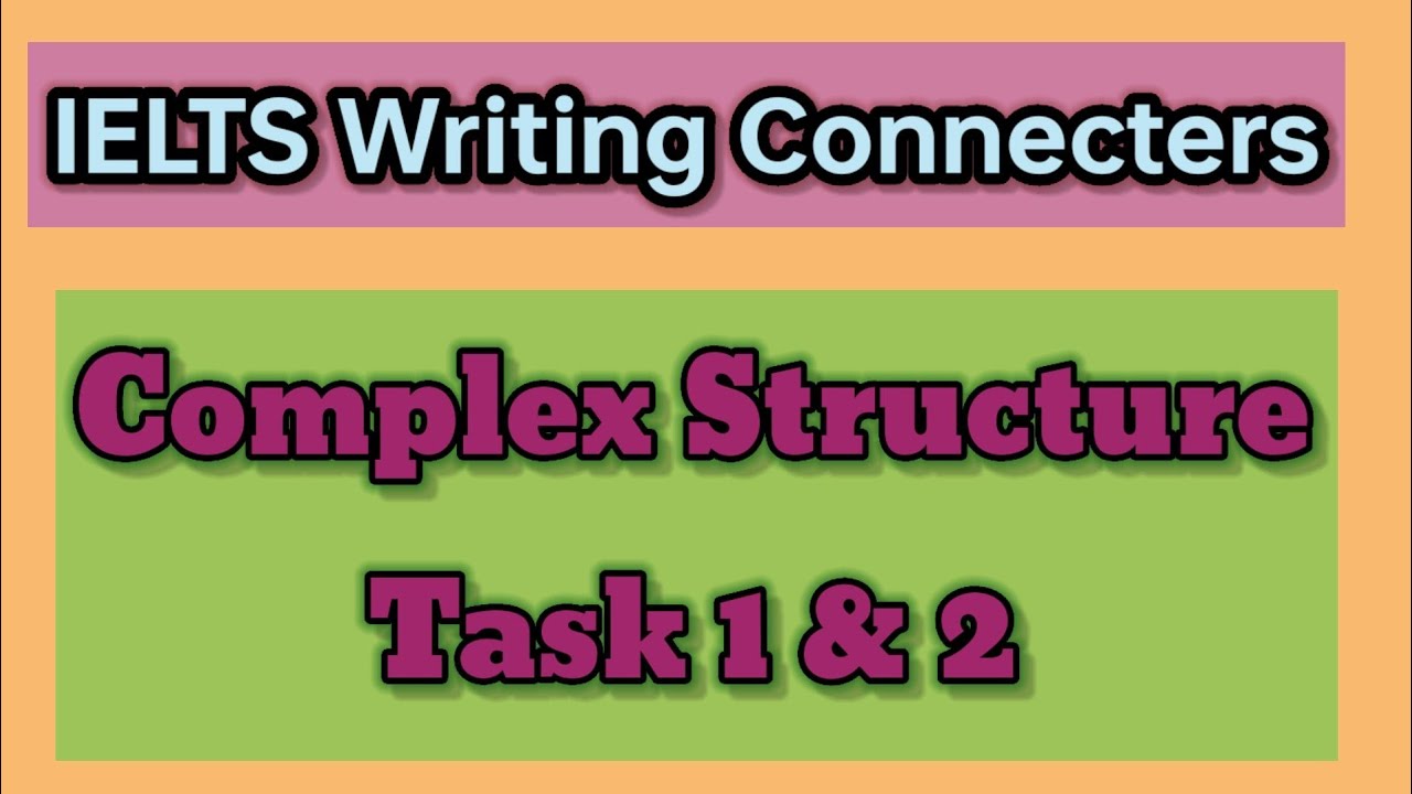 Complex Structure For IELTS Writing || Connecters for Task 1 and 2 ...