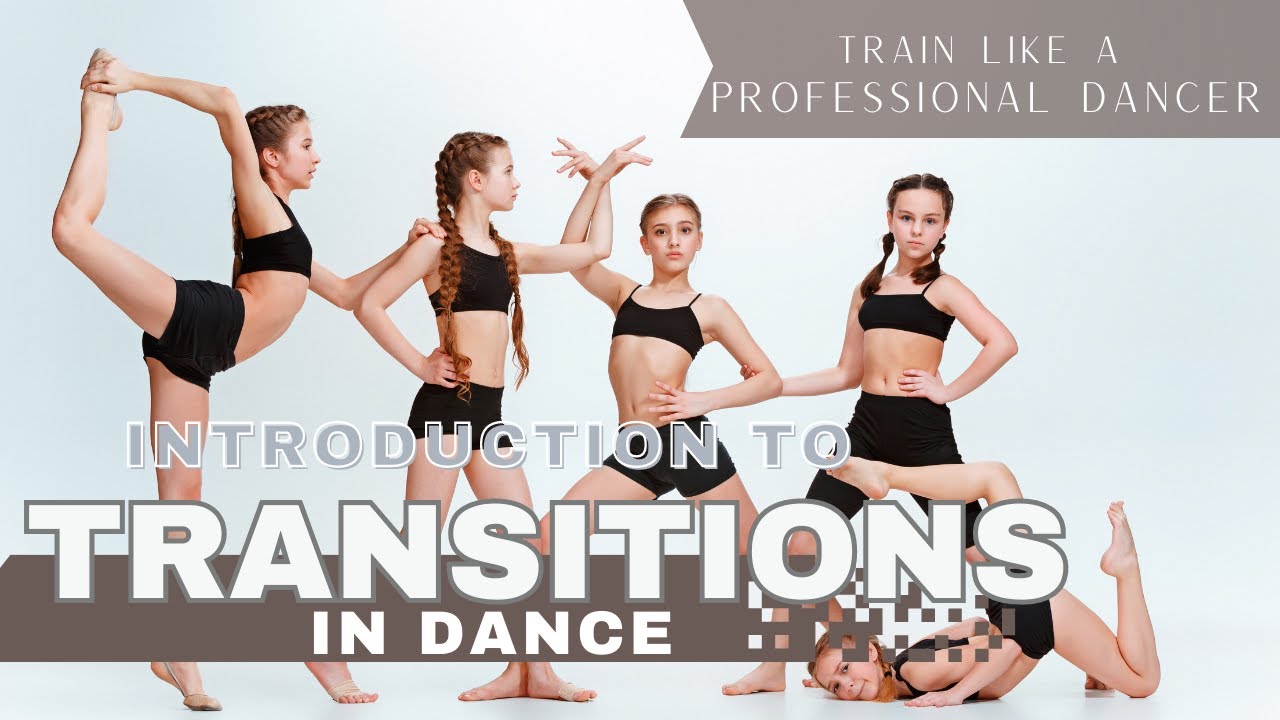 Introduction to Transitions in Dance 4K - YouTube