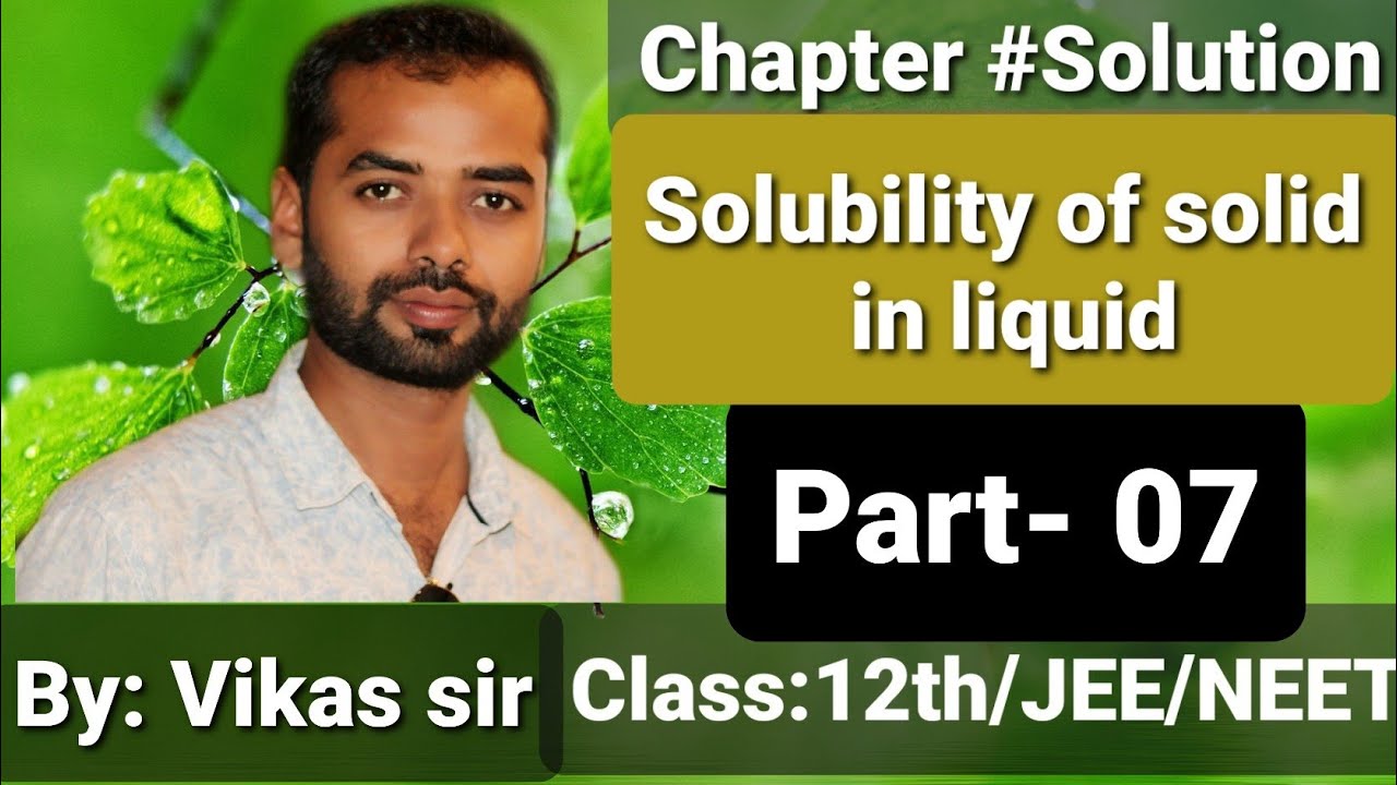 Solubility of solid in liquid || Class 12 chemistry NCERT || Chapter 02 ...