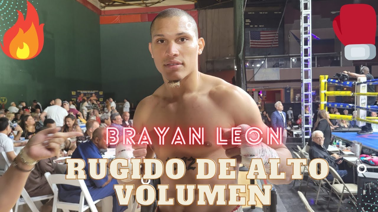 BRAYAN LEON: ruge y muerde en la selva del ring - YouTube