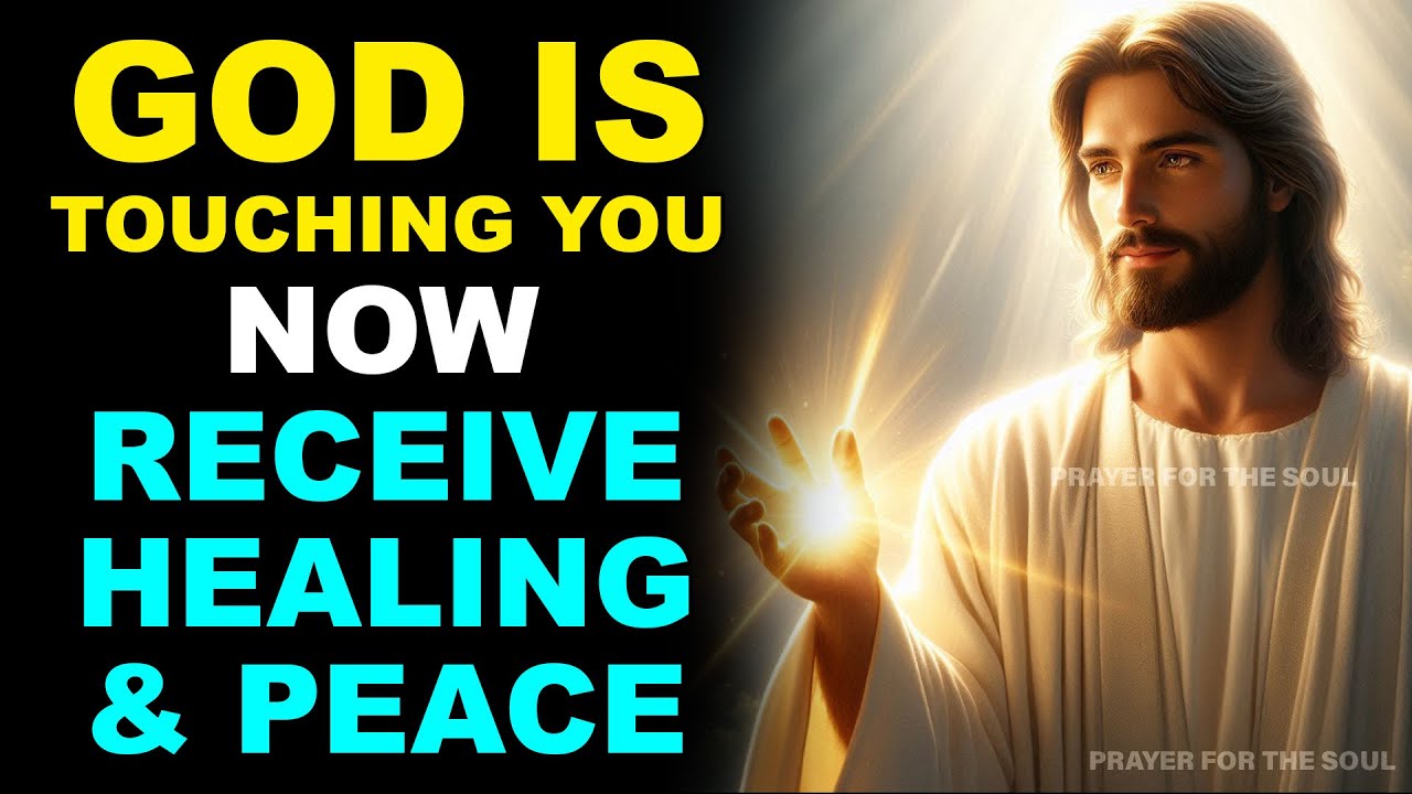GOD IS TOUCHING YOU AS YOU LISTEN! THIS PRAYER IS YOUR DOOR TO HEALING ...