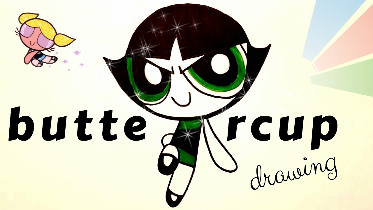 Powerpuff Girls Buttercup Drawing - YouTube