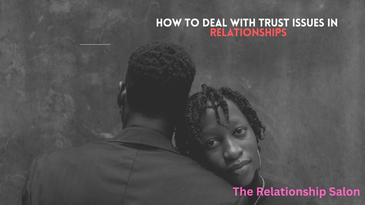 How to deal with trust issues in relationships - YouTube