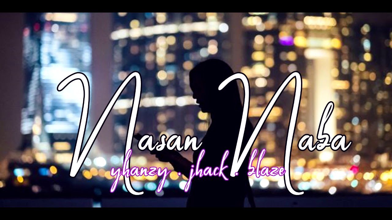 Still One - NASAN NABA - YHANZY , JHACK , BLAZE (HEARTBREAK SONG) - YouTube