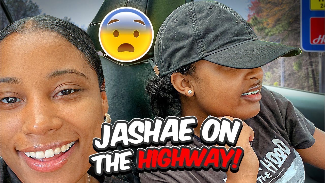 JASHAE HAD MY NERVES TOO BAD. FIRST TIME ON THE HIGHWAY! - YouTube