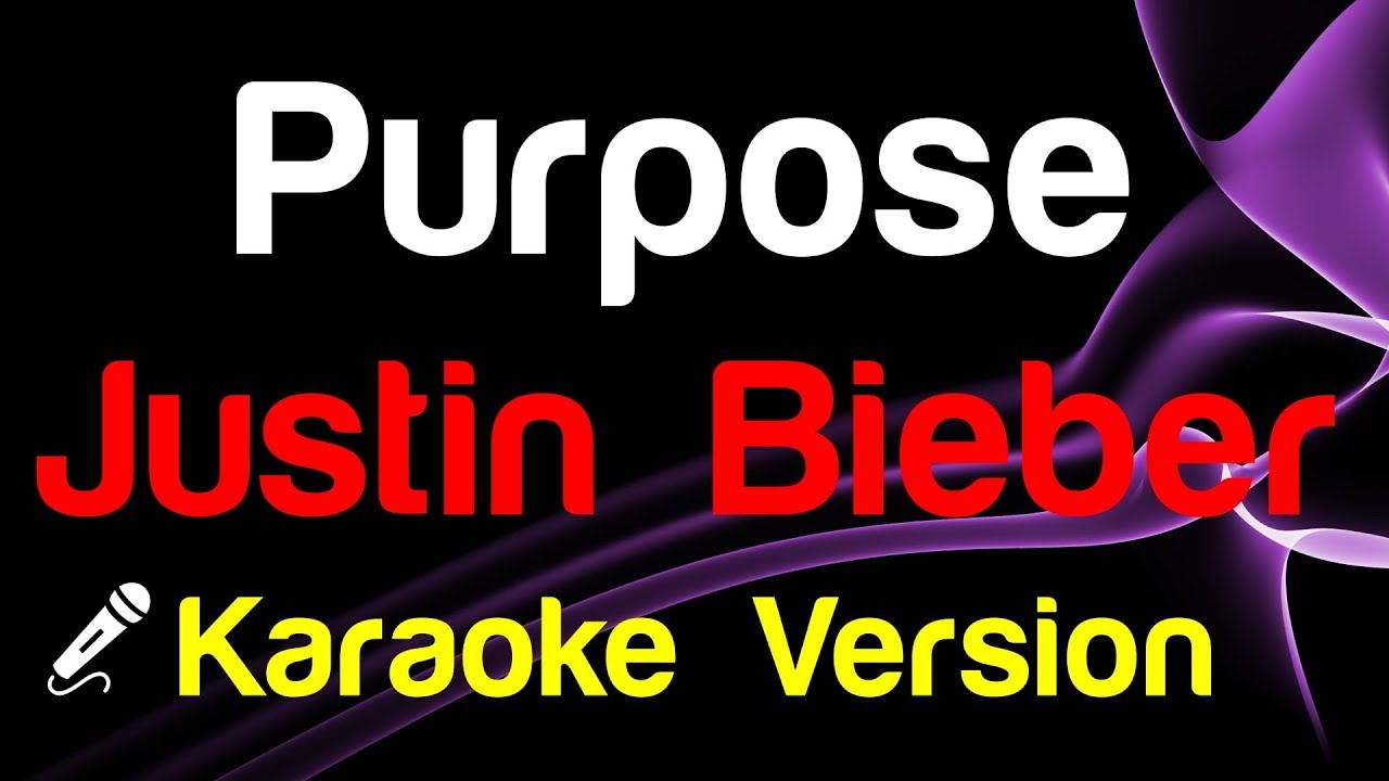 🎤 Justin Bieber - Purpose (Karaoke Lyrics) - YouTube