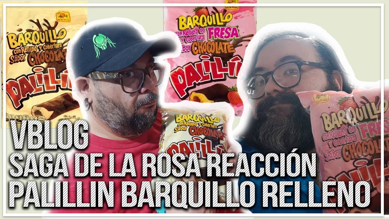 VBLOG PALILLIN BARQUILLO DE SABOR SAGA DE LA ROSA REACCIÓN - YouTube