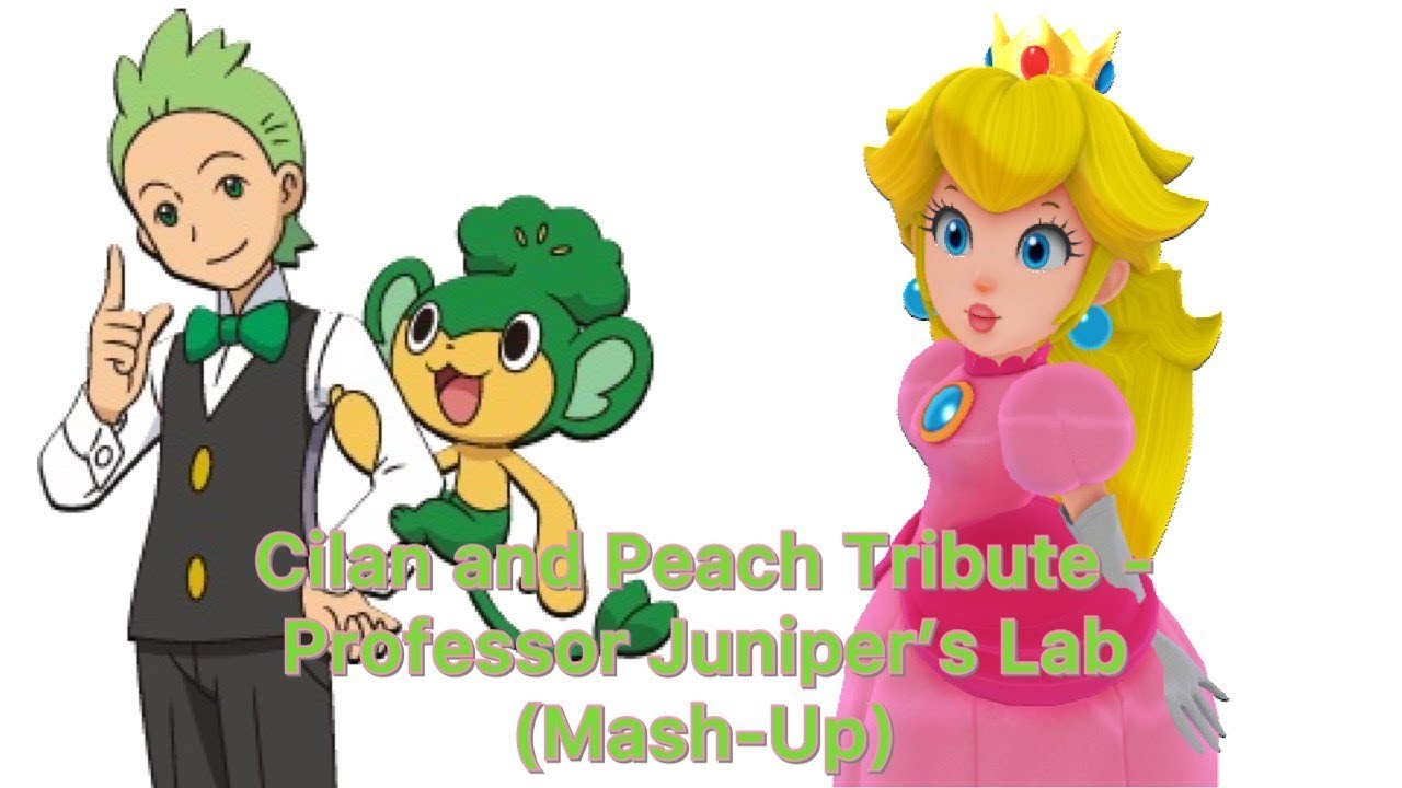 Cilan and Peach Tribute - Professor Juniper's Lab (Mash-Up) - YouTube