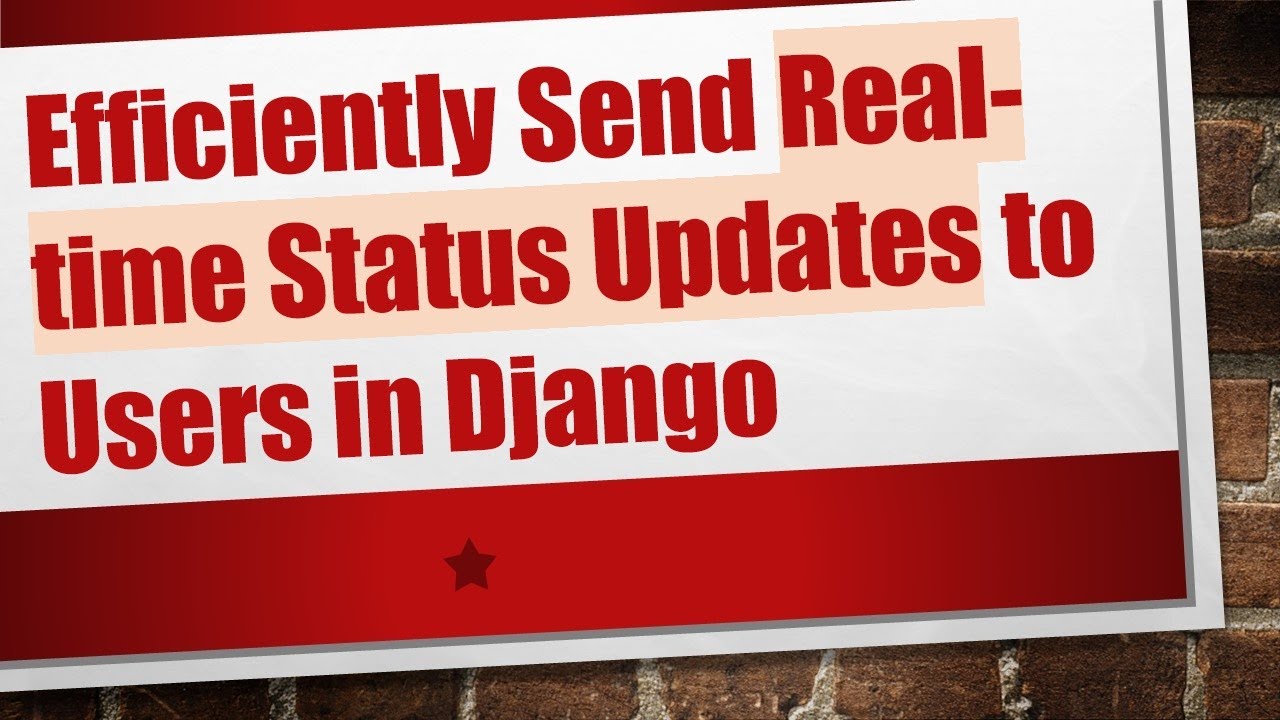 Efficiently Send Real-time Status Updates to Users in Django - YouTube