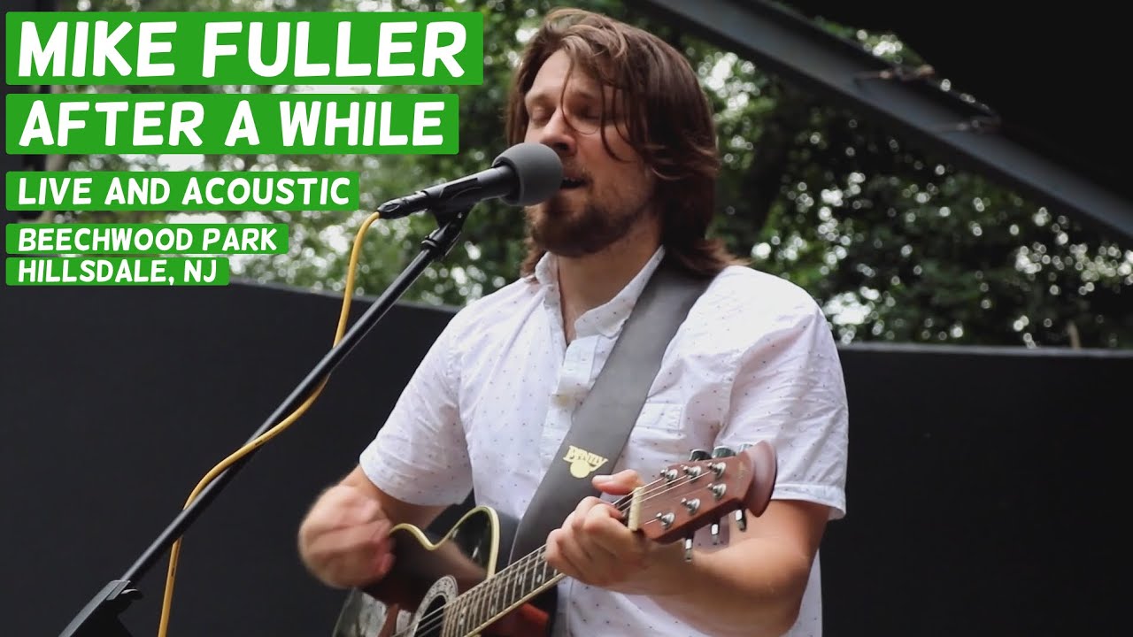 Mike Fuller - After a While (Live and Acoustic at Beechwood Park ...