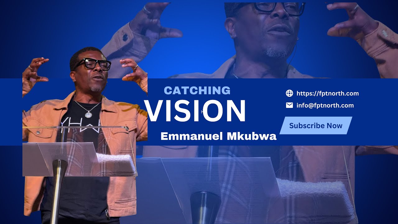 Apostle Emmanuel Mkubwa | How Do I Catch a Vision? | 09.21.2025 - YouTube