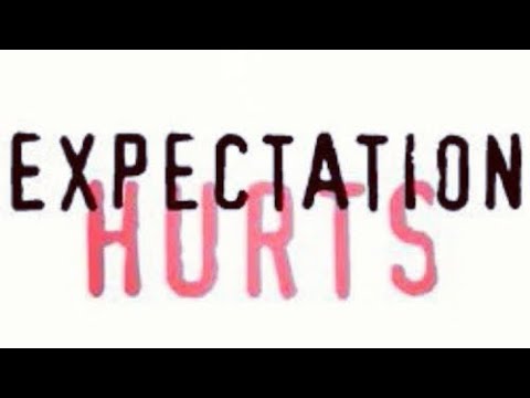 Expectations | why we expect | Expectation hurts | What is expectation ...