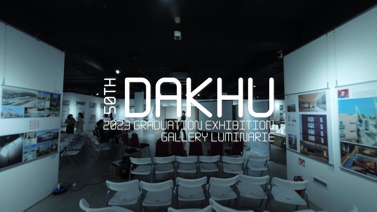 50th DAKHU Graduation Exhibition - YouTube