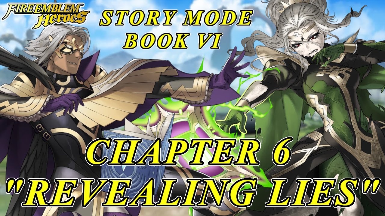 Fire Emblem Heroes - Story Mode Book VI Chapter 6 "Revealing Lies" FULL ...