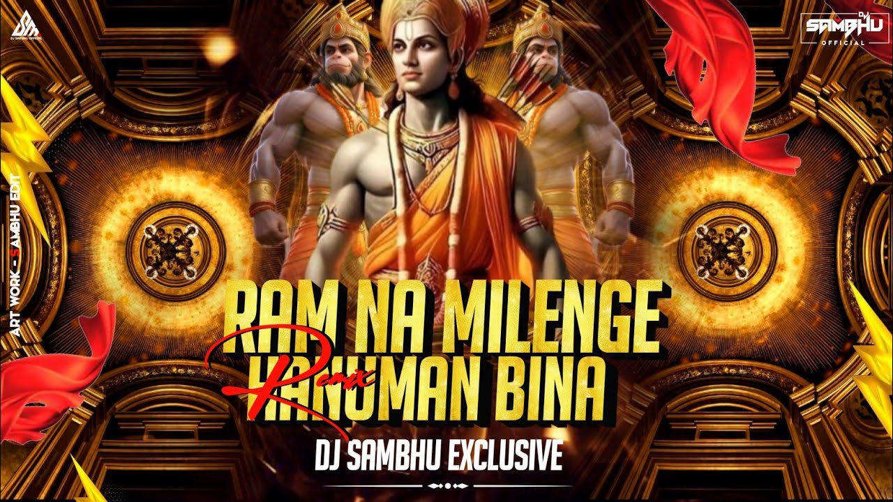 RAM NA MILENGE HANUMAN KE BINA | EDM MIX | 155 BPM - DJ SAMBHU ...