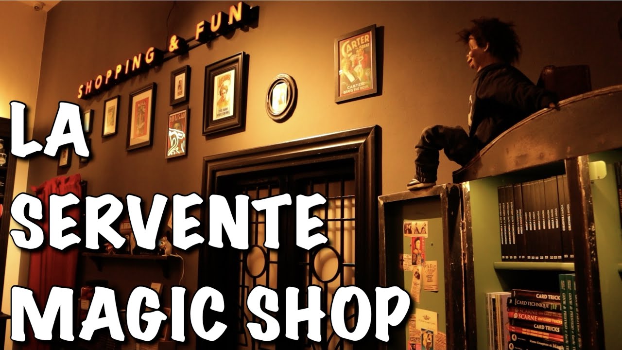 LA SERVENTE MAGIC SHOP - Il mio negozio di magia preferito - YouTube