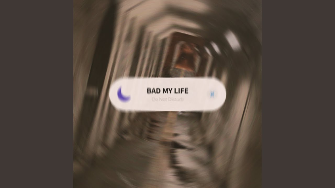 BAD MY LIFE - YouTube