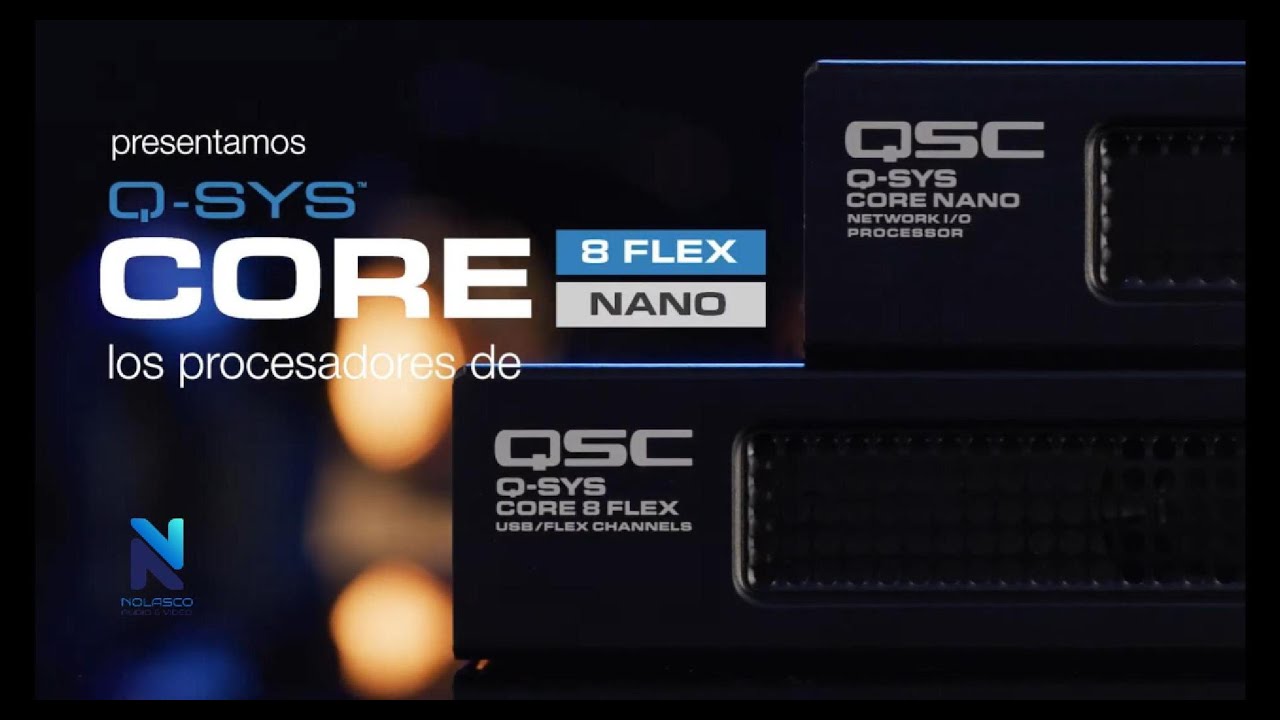 NAV Presenta: Core 8 y Core Nano de Q Sys. - YouTube