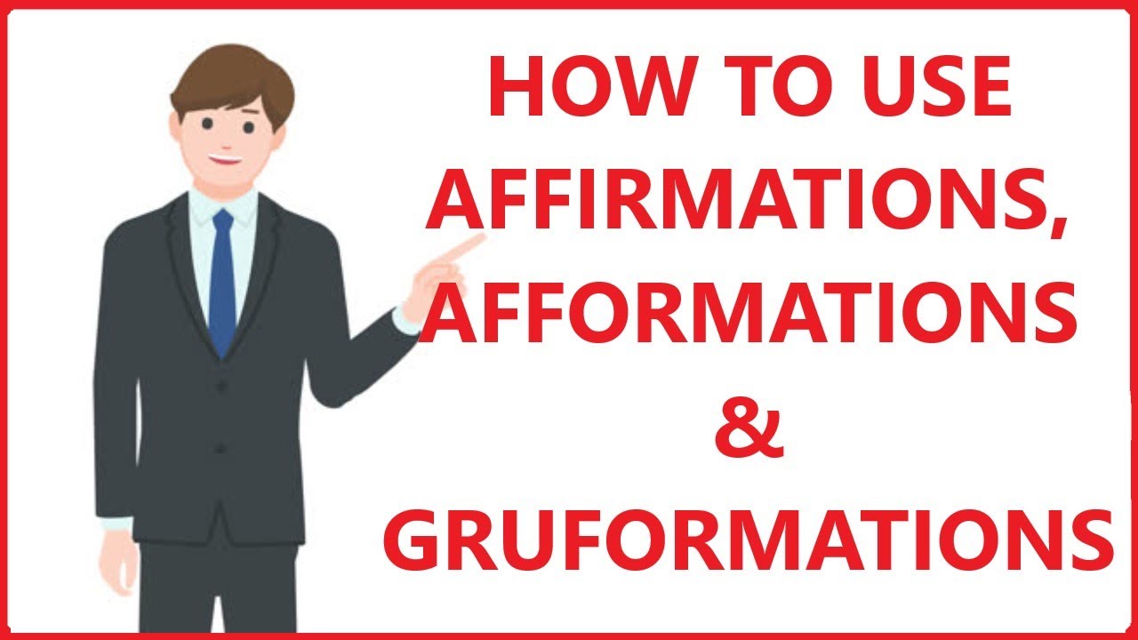 How To Use Affirmations, Afformations And Gruformations. - YouTube