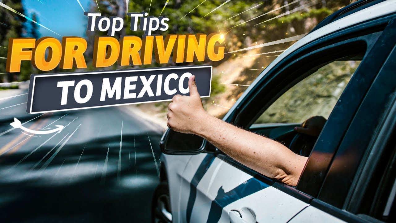 Top 15 Tips For Driving In Mexico- Mexico Relocation Guide Q&A - YouTube