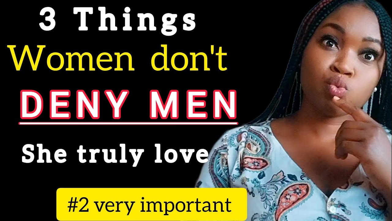 3 Things women don't Deny Men (she really love) - YouTube