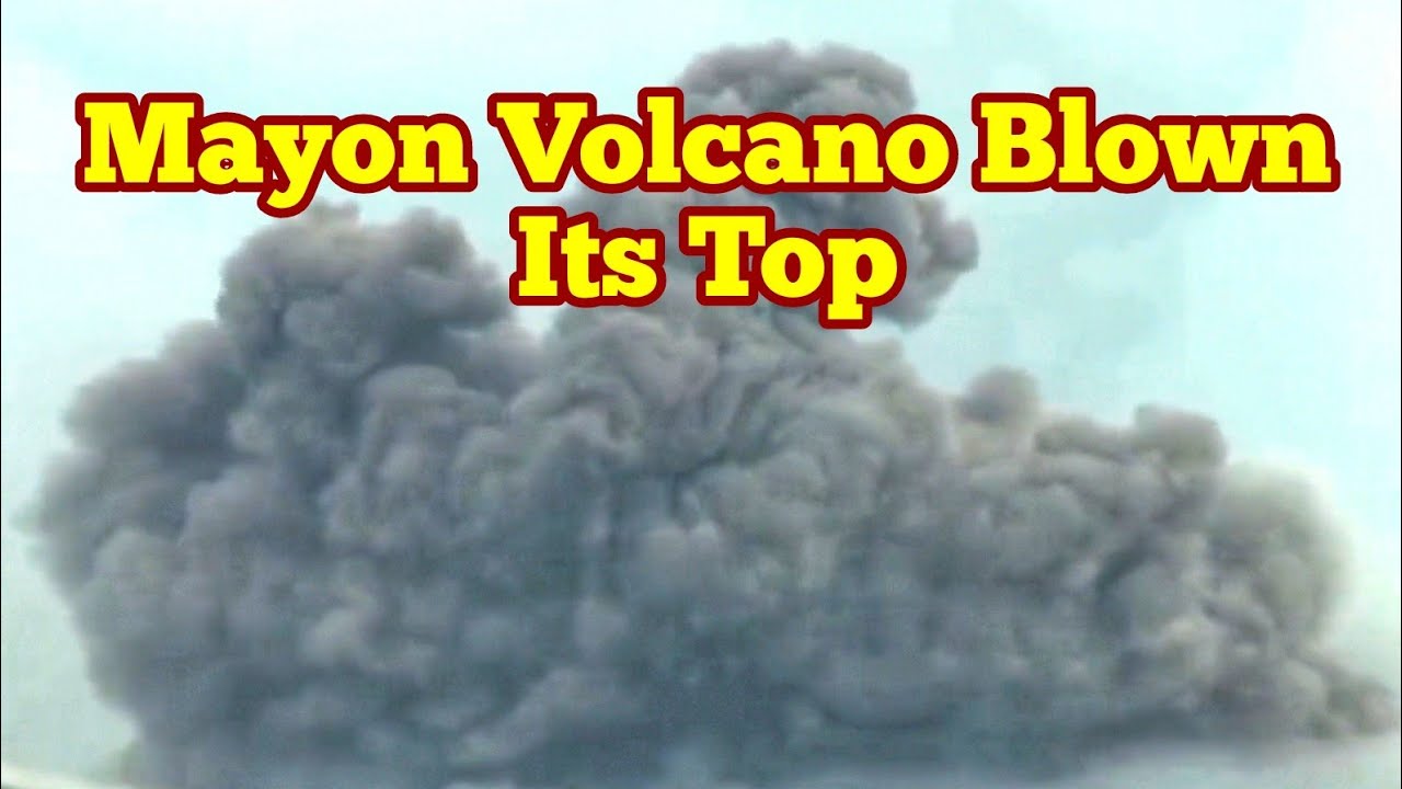 Mayon Exploded Its Top Volcanic Felsic Dome, Luzon, Philippines, Indo ...
