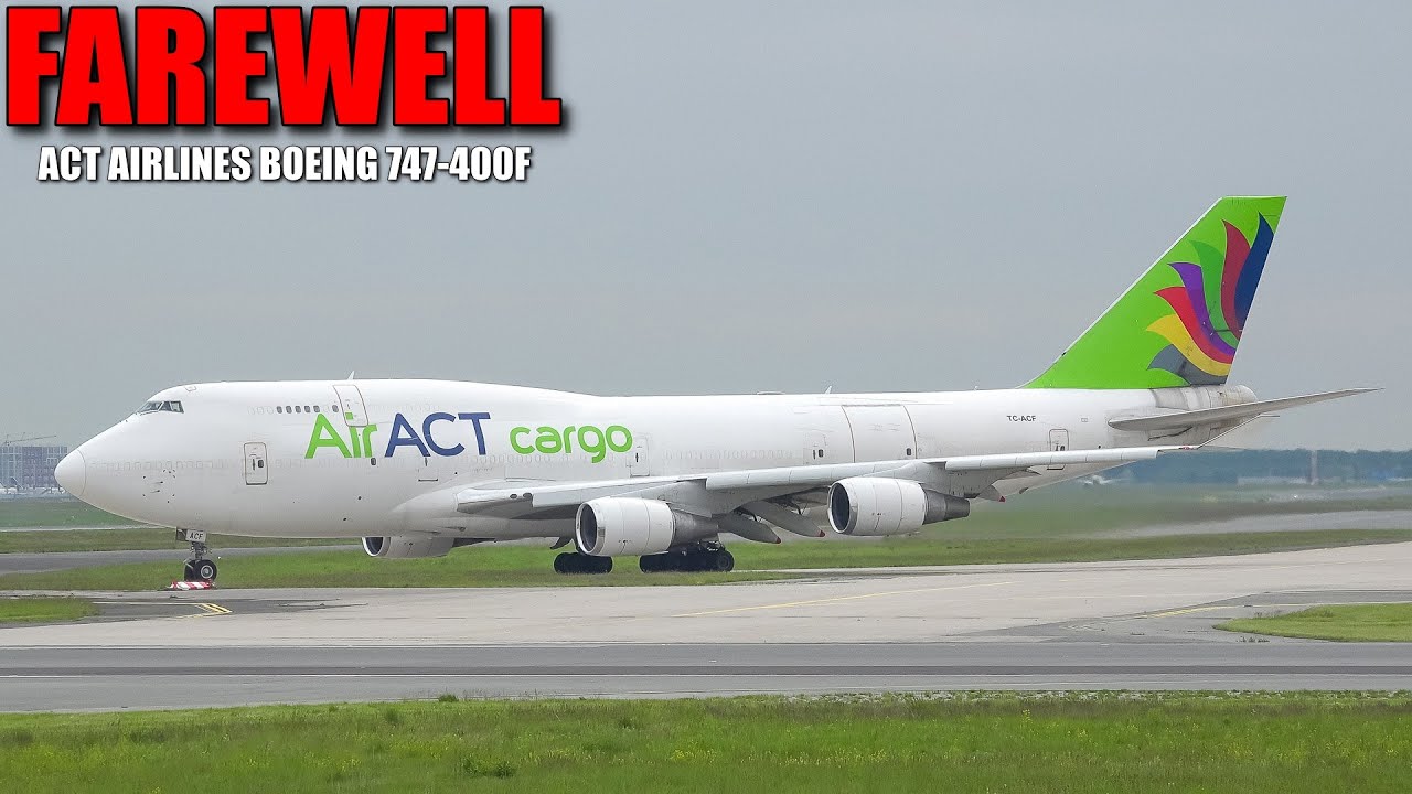 [FAREWELL!] - ACT Airlines Boeing 747-400F (TC-ACF) landing & takeoff ...