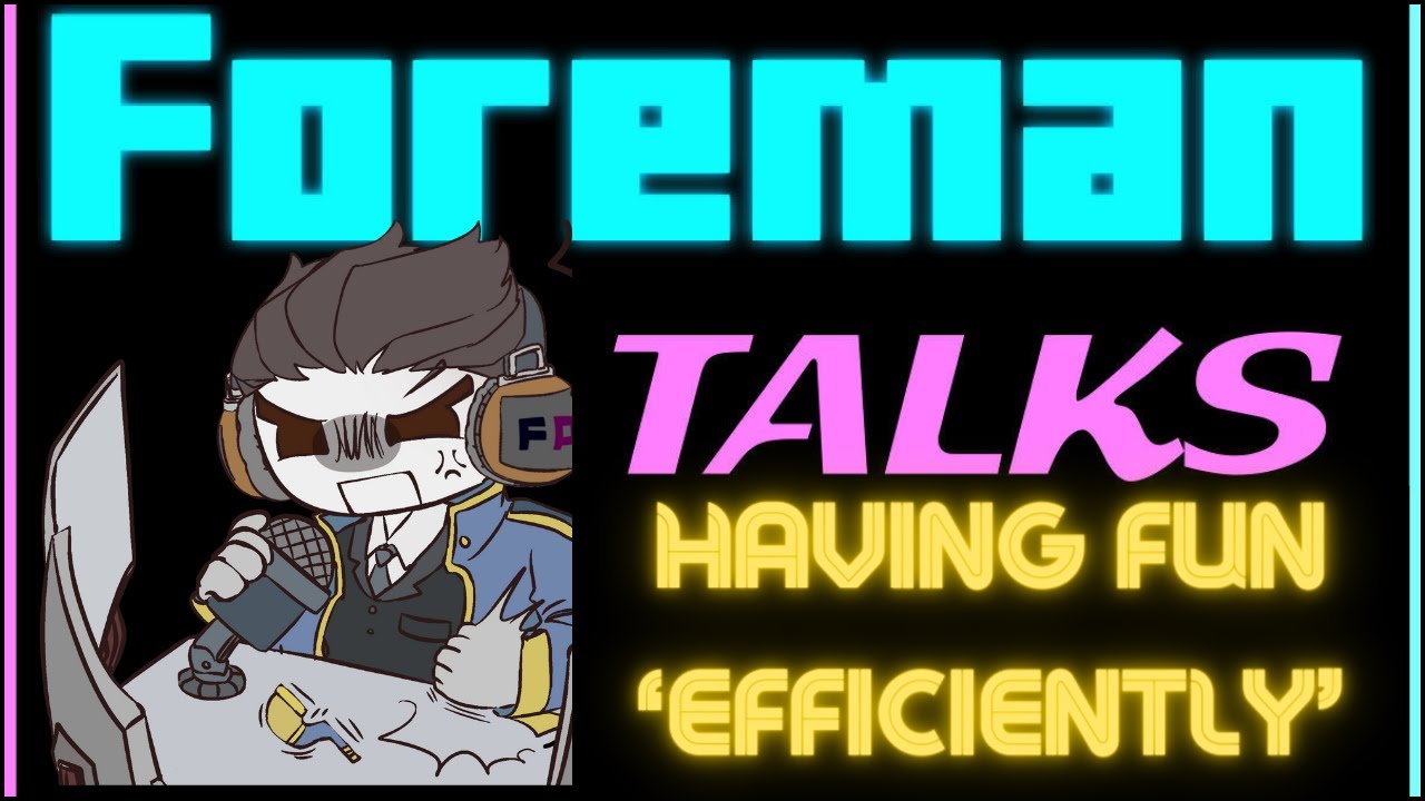 Fun On A Time Budget | Foreman Talks: Having Fun 'Efficiently' - YouTube