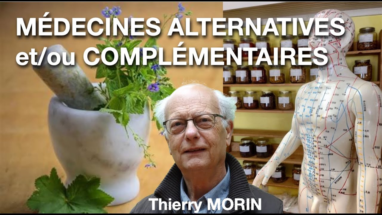 Médecines alternatives et/ou complémentaires - Thierry MORIN - YouTube