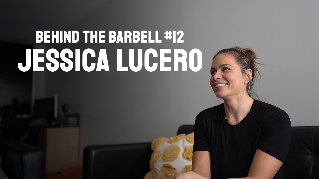 Behind The Barbell #12 - Jessica Lucero - YouTube