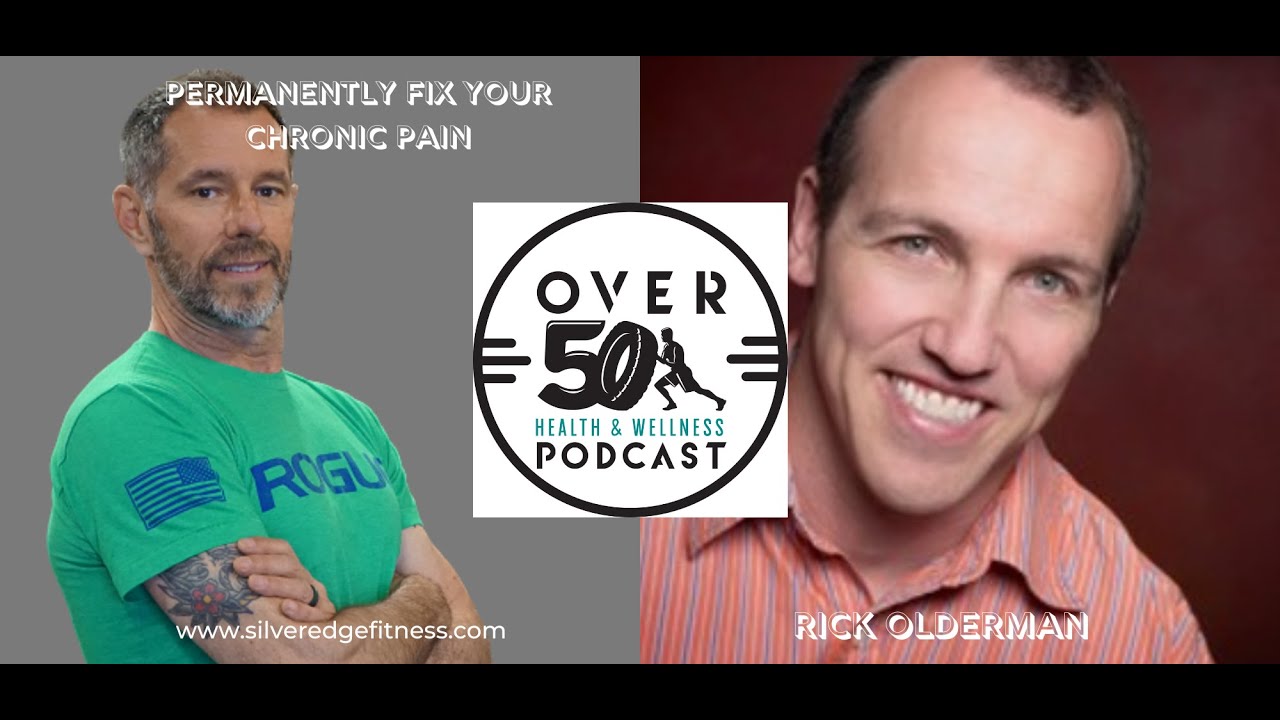 Permanently Fix Your Chronic Pain with Rick Olderman - YouTube