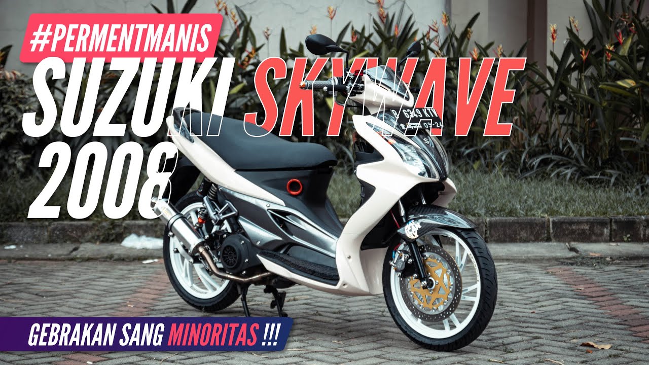 MAIN SKYWAVE? PARTSNYA GIMANA? | Azka's Suzuki Skywave 2008 - YouTube