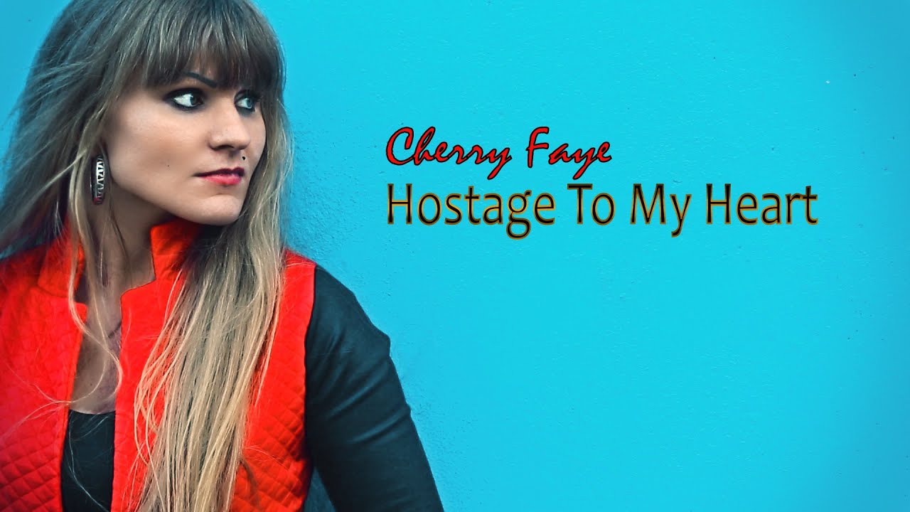 Cherry Faye - Hostage To My Heart - YouTube