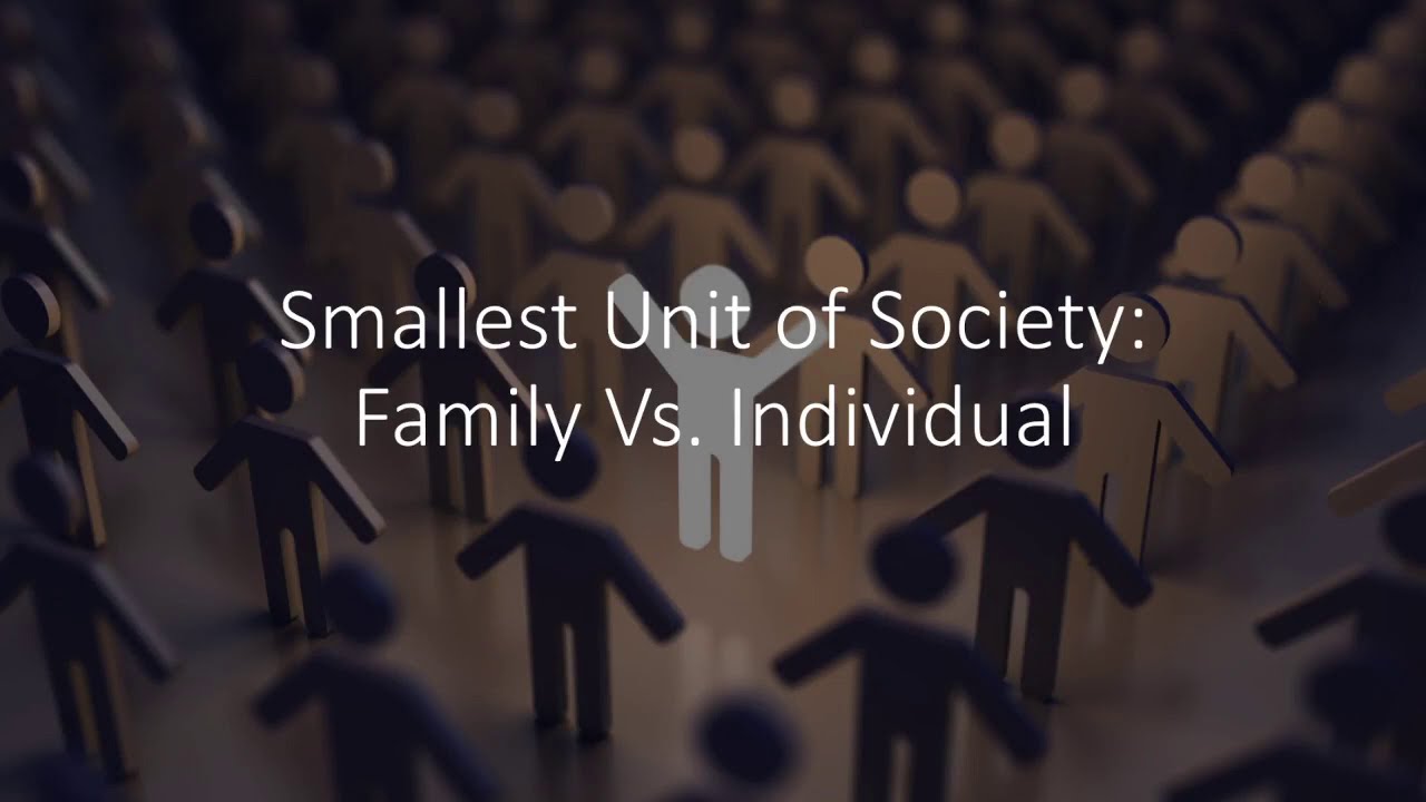 What is the Smallest Unit of Society? - YouTube