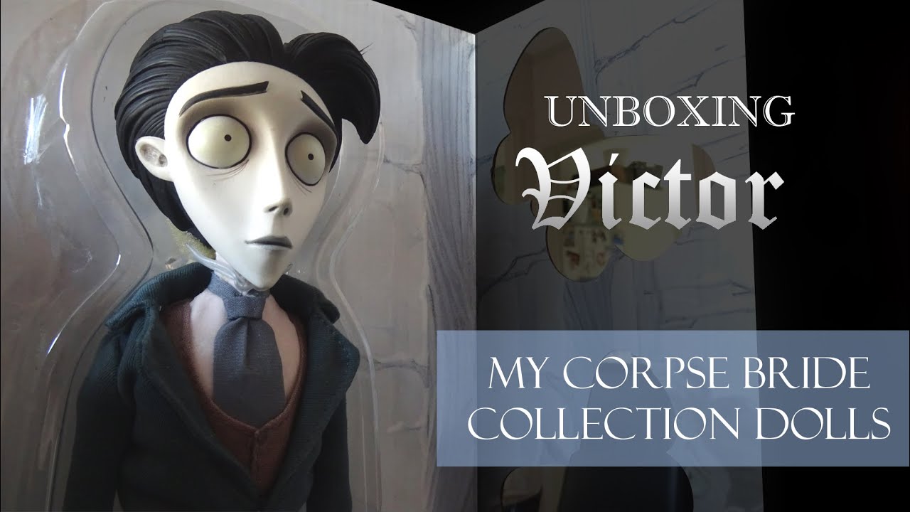 UNBOXING VICTOR (CORPSE BRIDE) - Collection doll - YouTube