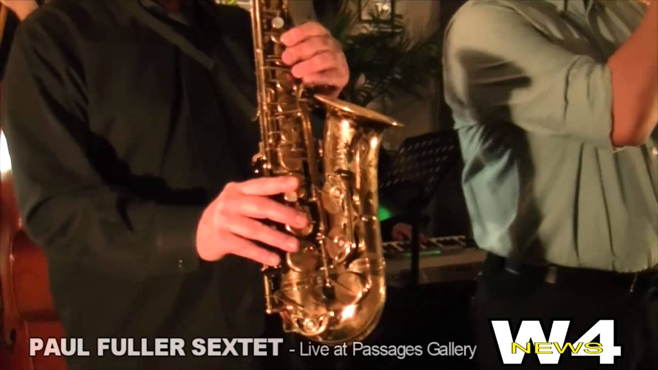 W4 News - Paul Fuller Sextet - Live at Passages Gallery - YouTube