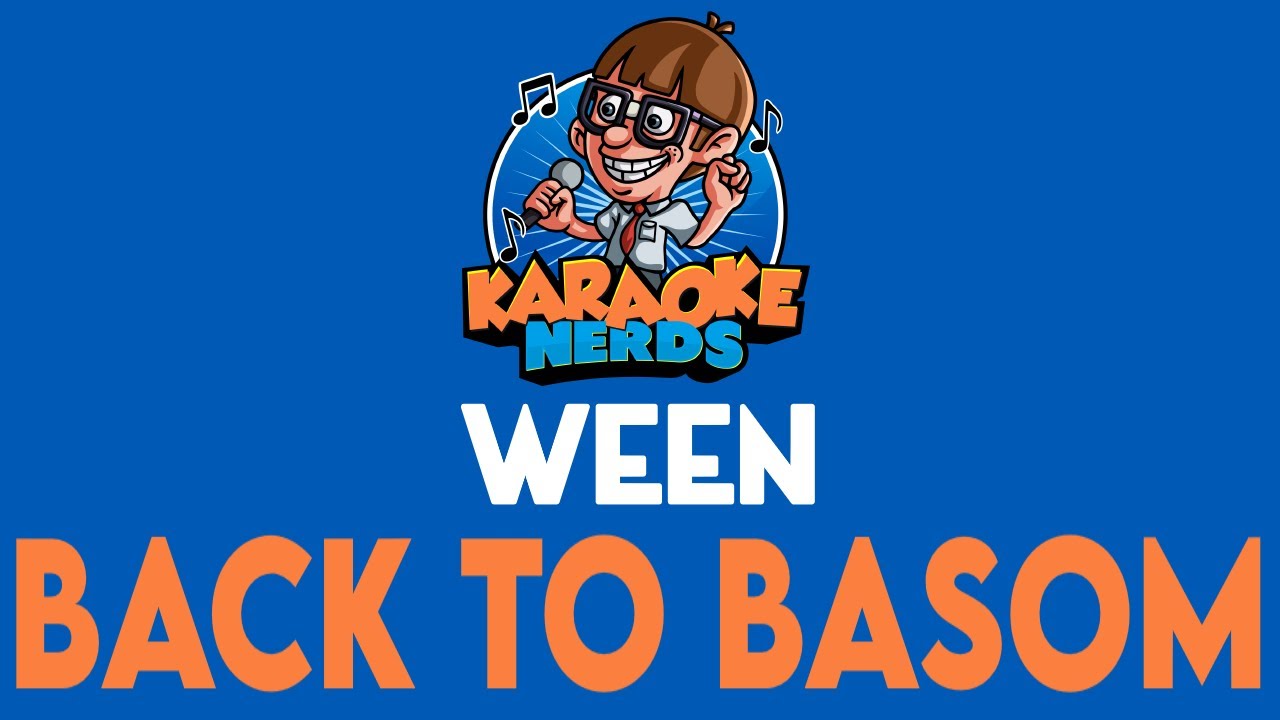 Ween - Back To Basom (Karaoke) - YouTube