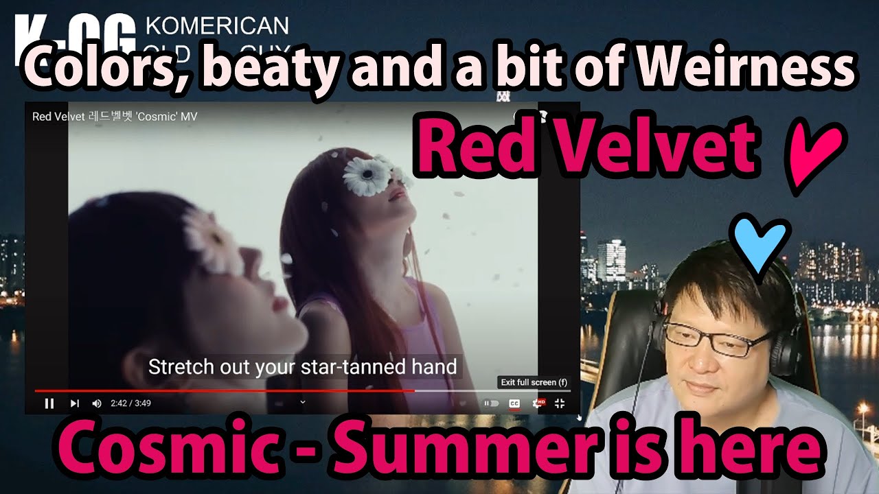 K-OG reacts to Red Velvet Cosmic [] This feels like Red Velvet. A ...