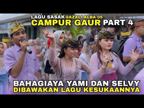 LAGU SASAK CAMPUR GAUR PART 4 GAZALI ALBA 05 || LAGU INI PALING DIGEMARI SEMUA PENONTON SEMUA AMBYAR