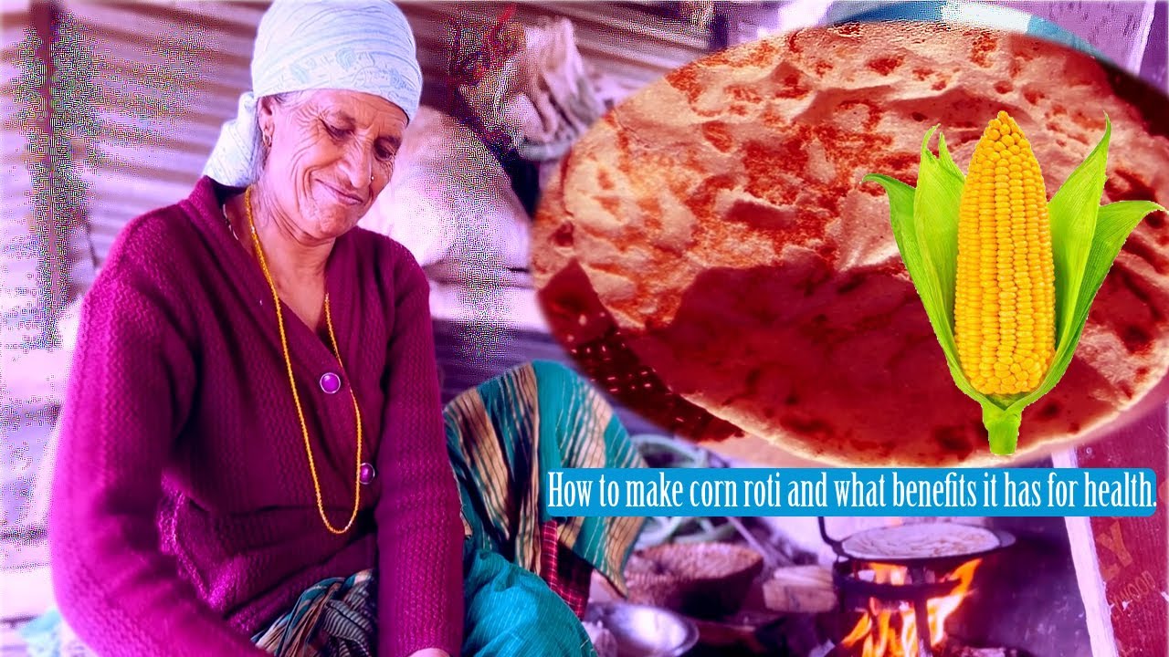 How to make corn roti and what benefits it has for health. - YouTube