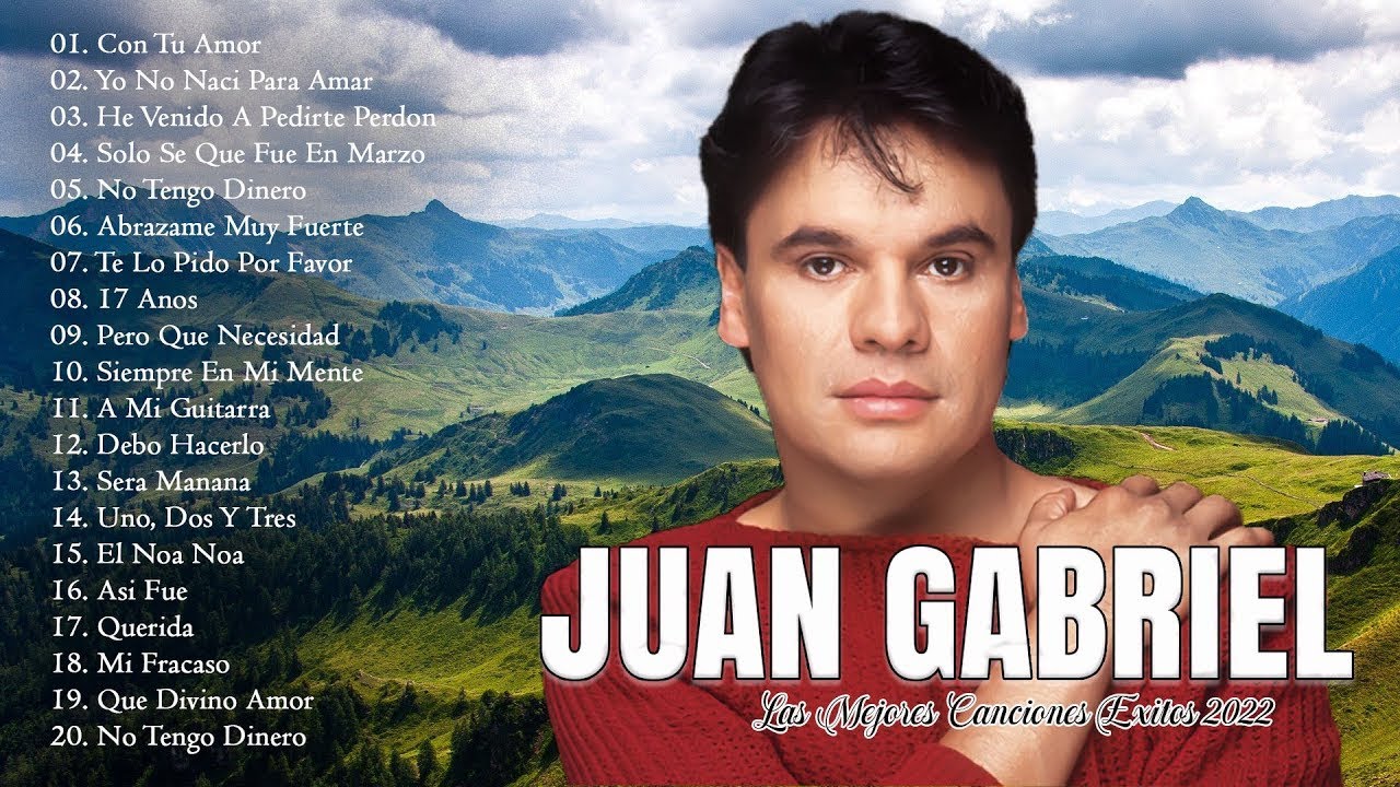 JUAN GABRIEL SUS GRANDES EXITÓS ROMÁNTICOS - JUAN GABRIEL ÉXITOS MIX ...