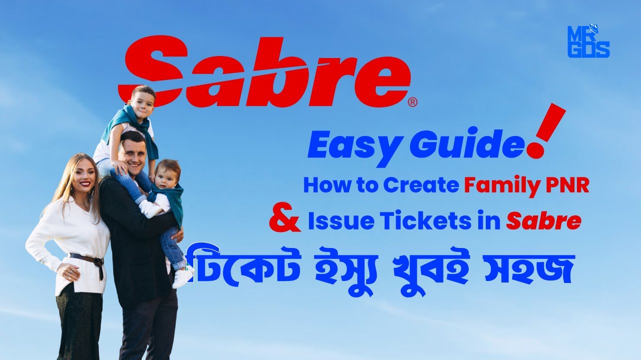 How to Create Family PNR & Fare Load with Ticket Issue in Saber ...