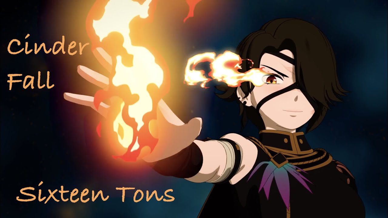 Cinder Fall - Sixteen Tons (RWBY AMV) - YouTube