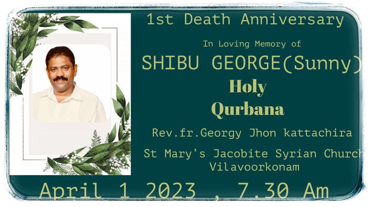1st Death Anniversary || Shibu George || Holy Qurbana by Rev.fr.Georgy ...